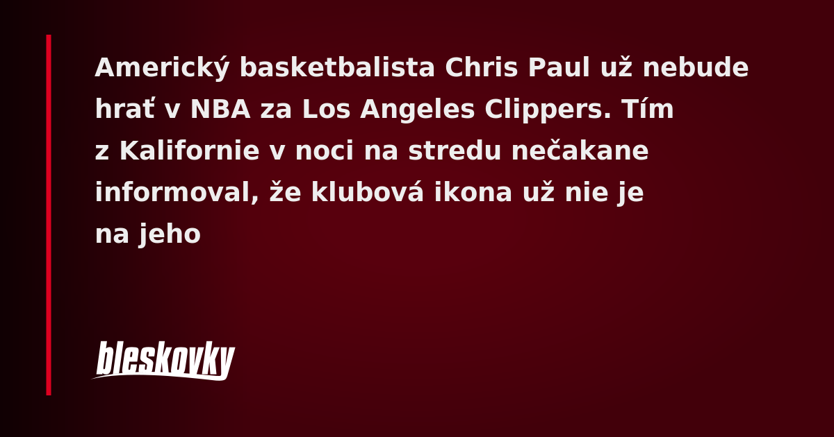 Clippers oznámili, že Paul už nie je súčasť tímu | Bleskovky.sk