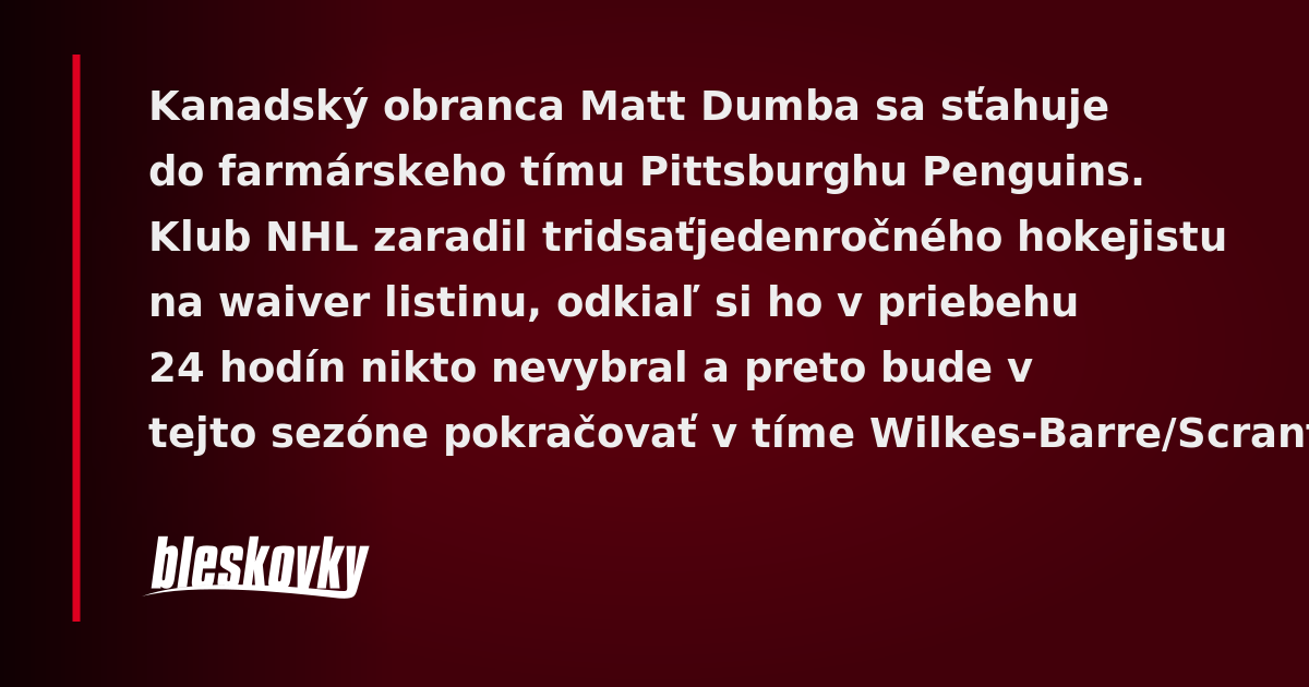 Dumba prešiel cez waiver a mieri na farmu Pittsburghu | Bleskovky.sk