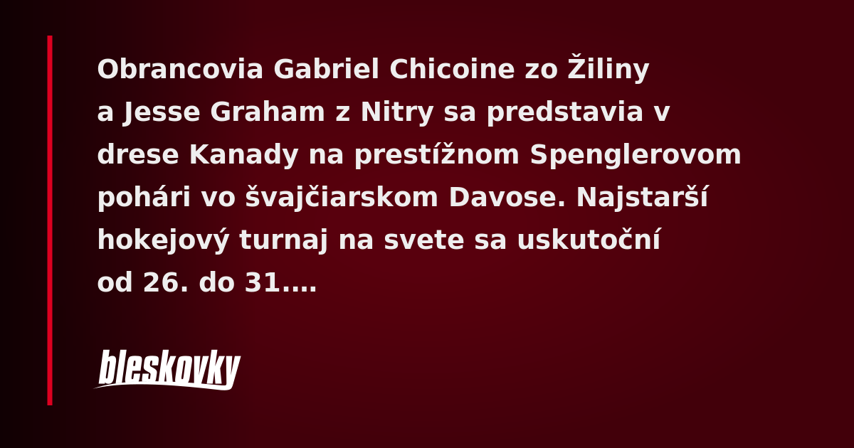V kádri Kanady na Spenglerovom pohári sú aj Chicoine a Graham ...